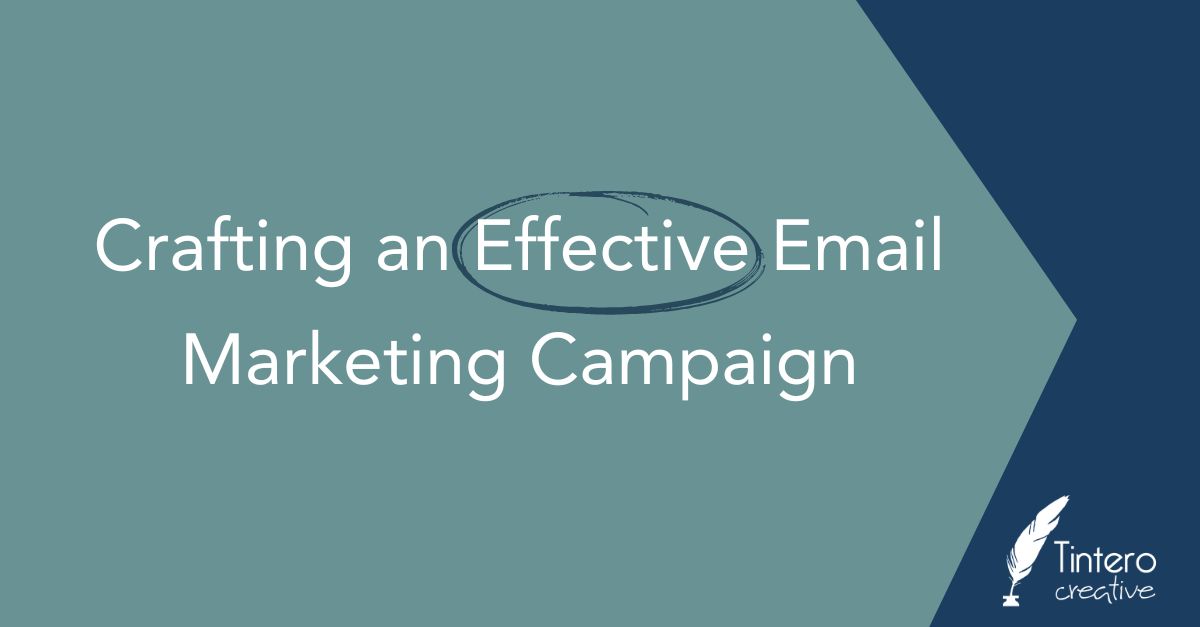 Crafting an Effective Email Marketing Campaign | Tintero Creative